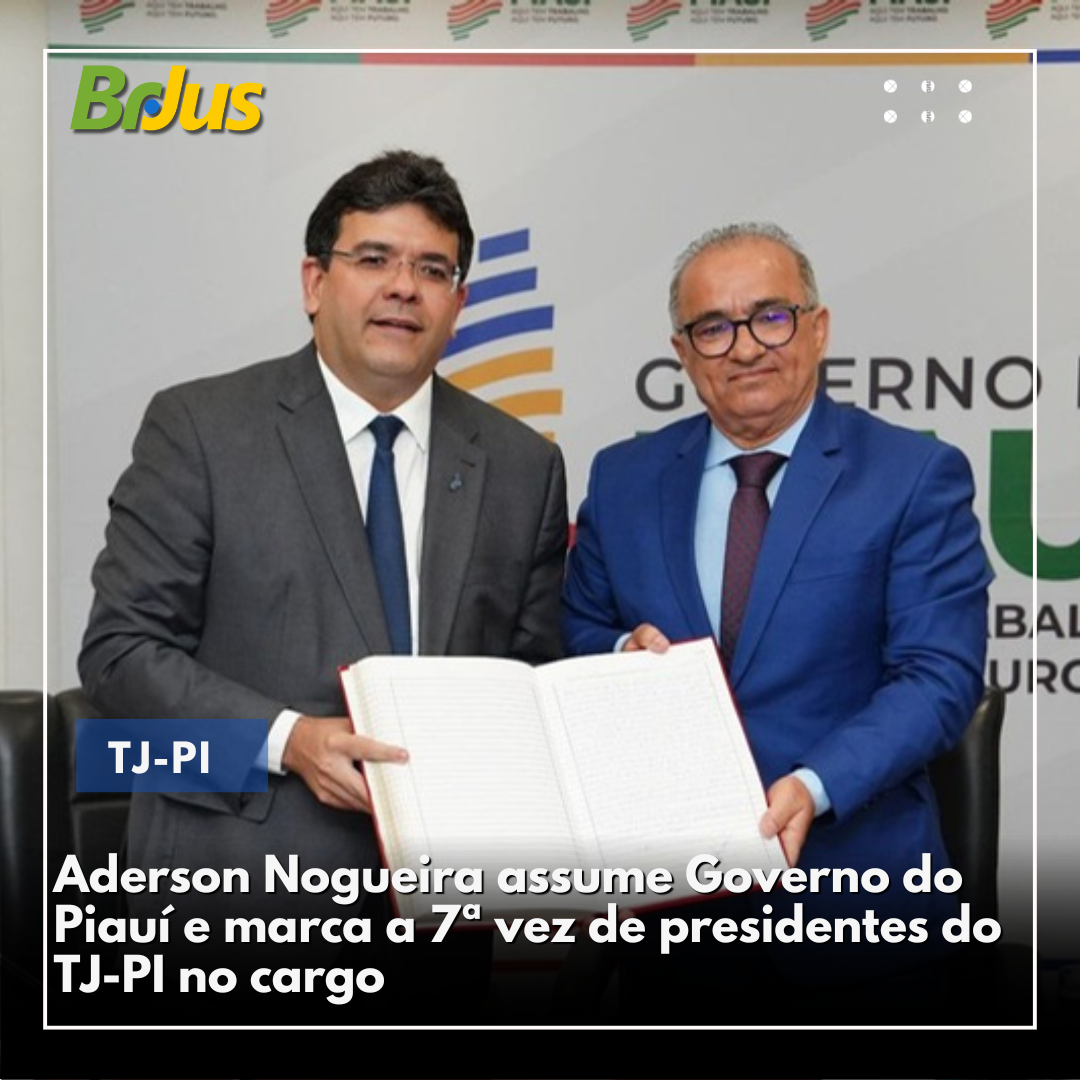Aderson Nogueira assume Governo do Piauí e marca a 7ª vez de ...